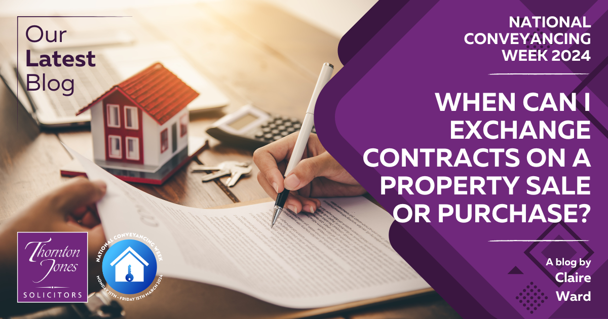 When Can Contracts be Exchanged? - Thornton Jones Solicitors